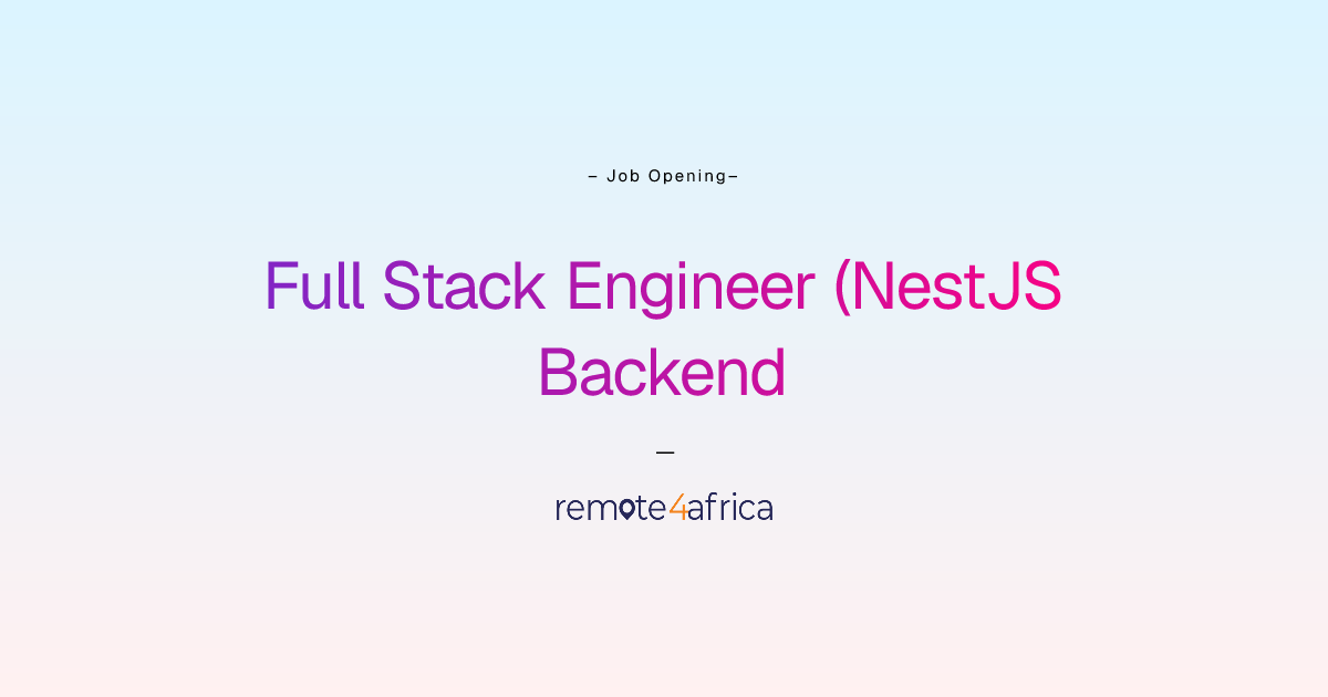 Remote (Hybrid) Full Stack Engineer (NestJS Backend & Next.js Frontend ...