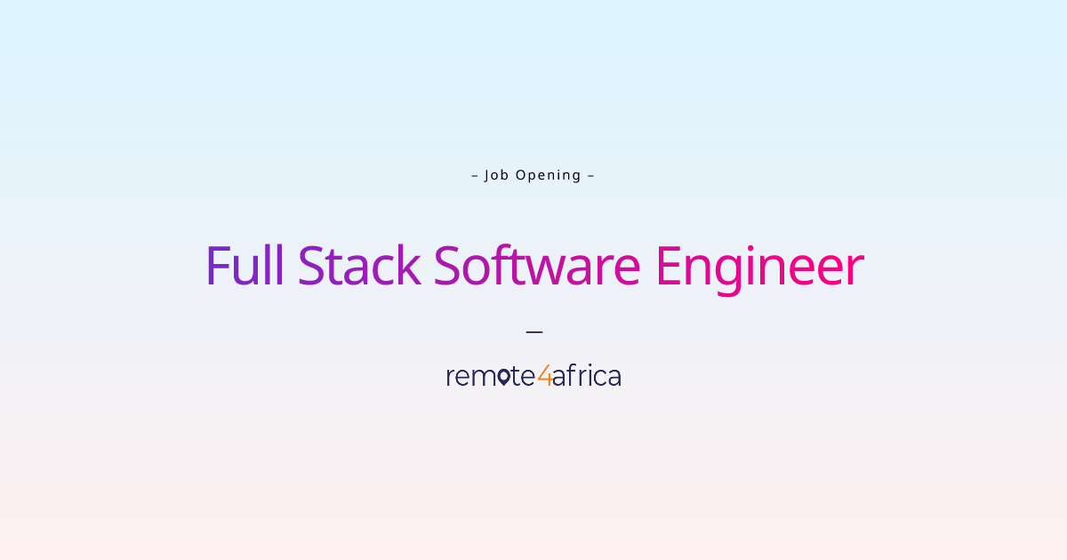Remote Full Stack Software Engineer job at Financial Services / FinTech company | Remote4Africa