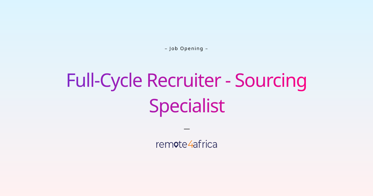 Remote Full-Cycle Recruiter - Sourcing Specialist job at Human Resource ...