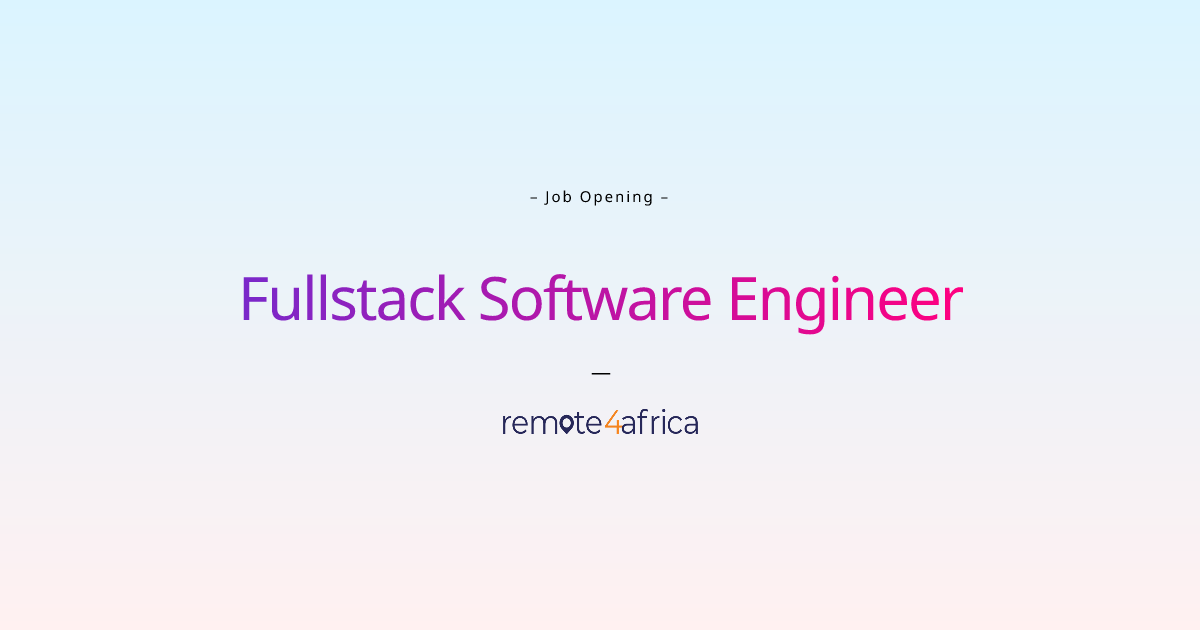 Fullstack Software Engineer | Remote4Africa