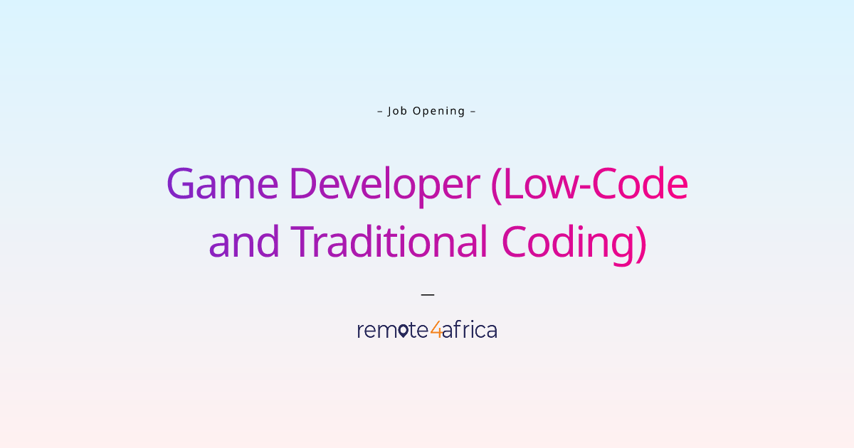Remote Game Developer Low Code And Traditional Coding Job At