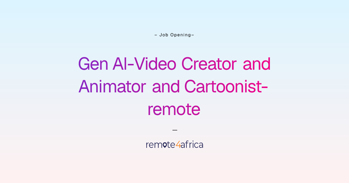 Remote Gen AI-Video Creator and Animator and Cartoonist- remote job at ...