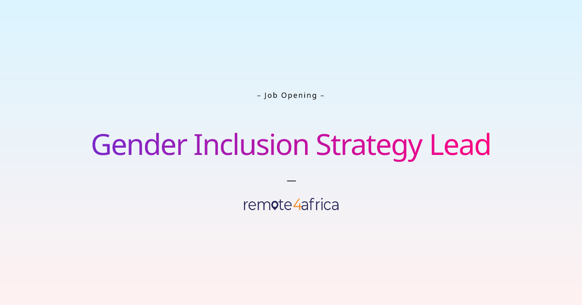 Gender Inclusion Strategy Lead | Remote4Africa