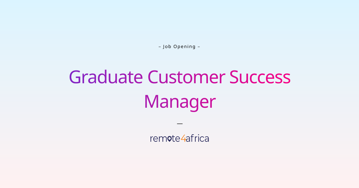 Remote Graduate Customer Success Manager job at Internet Software ...
