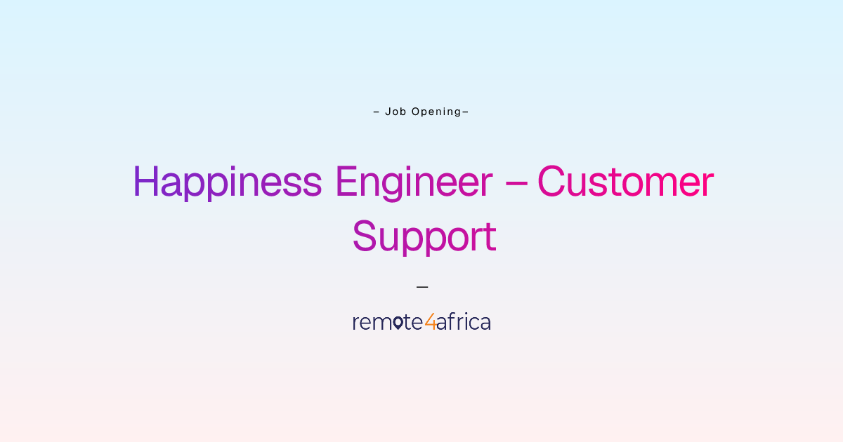 Remote Happiness Engineer – Customer Support & Success job at Internet ...