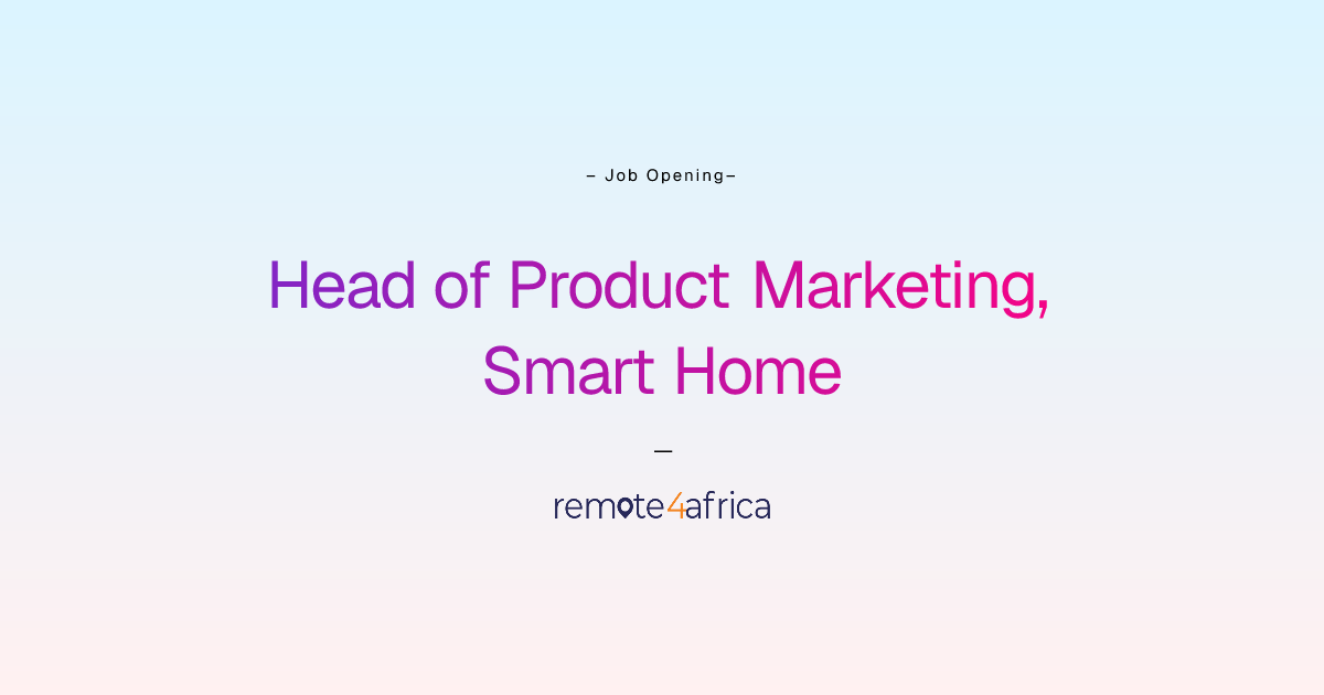 Remote Head of Product Marketing, Smart Home job at Engineering company ...