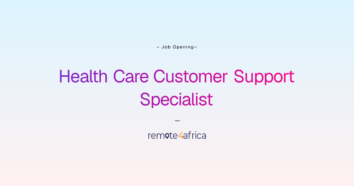 Remote Health Care Customer Support Specialist job at Human Resource ...