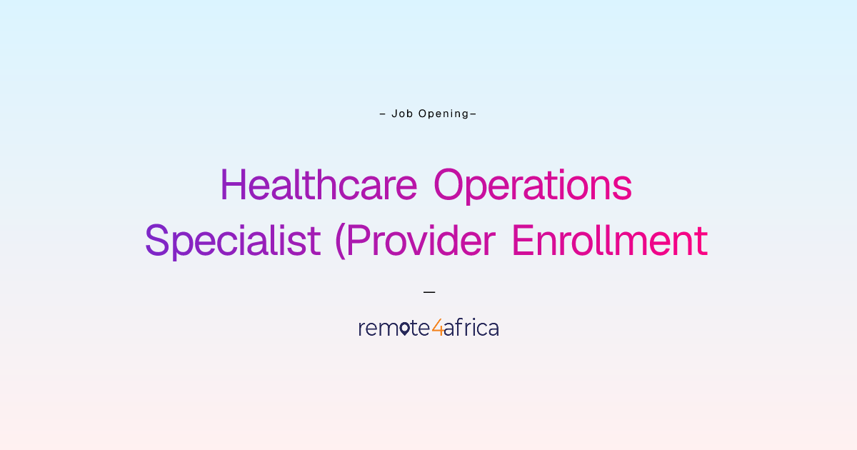 Remote Healthcare Operations Specialist (Provider Enrollment & RCM) job ...