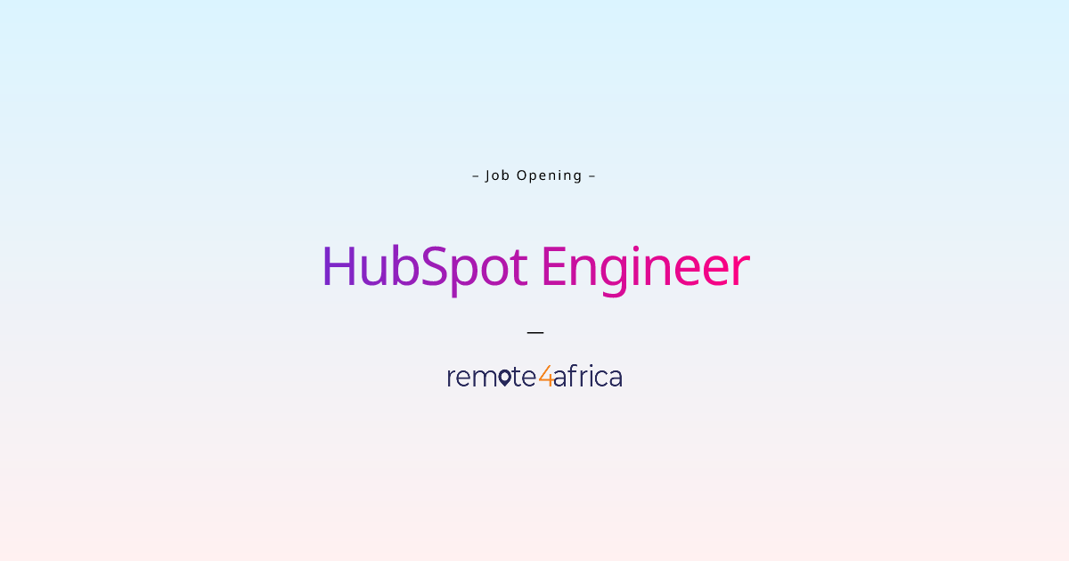 Remote HubSpot Engineer job at Advertising company | Remote4Africa