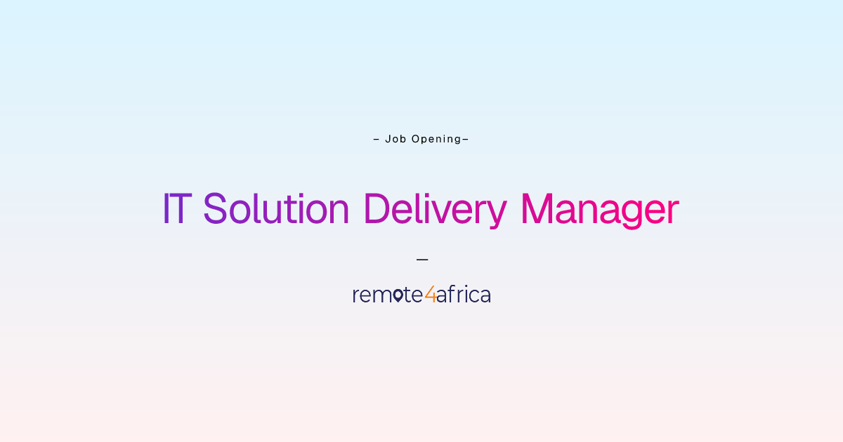 Remote IT Solution Delivery Manager job at IT / Telecommunication ...