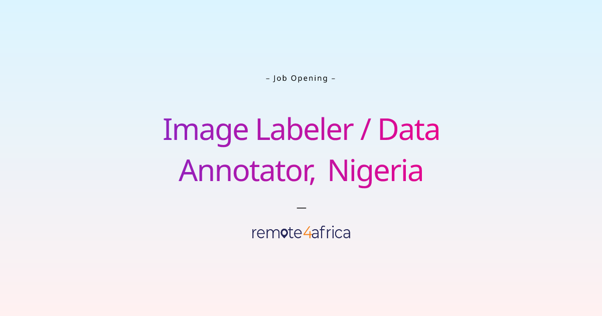 Remote Image Labeler / Data Annotator, Nigeria job at Human Resource ...