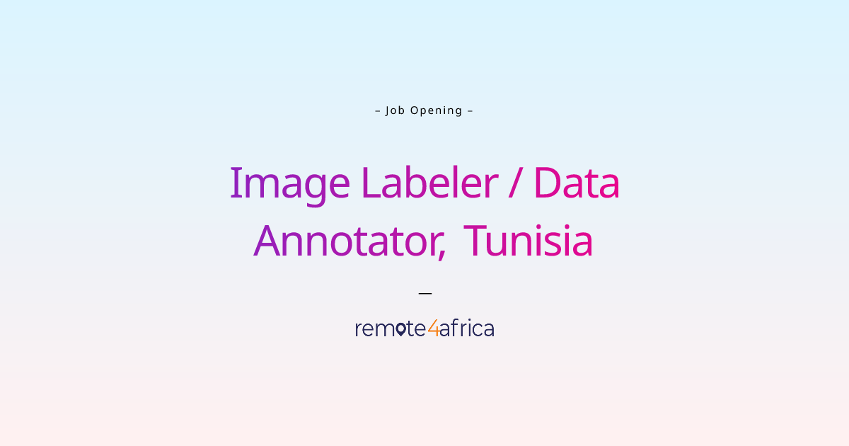 Remote Image Labeler Data Annotator Tunisia Job At Human Resource Services Company 