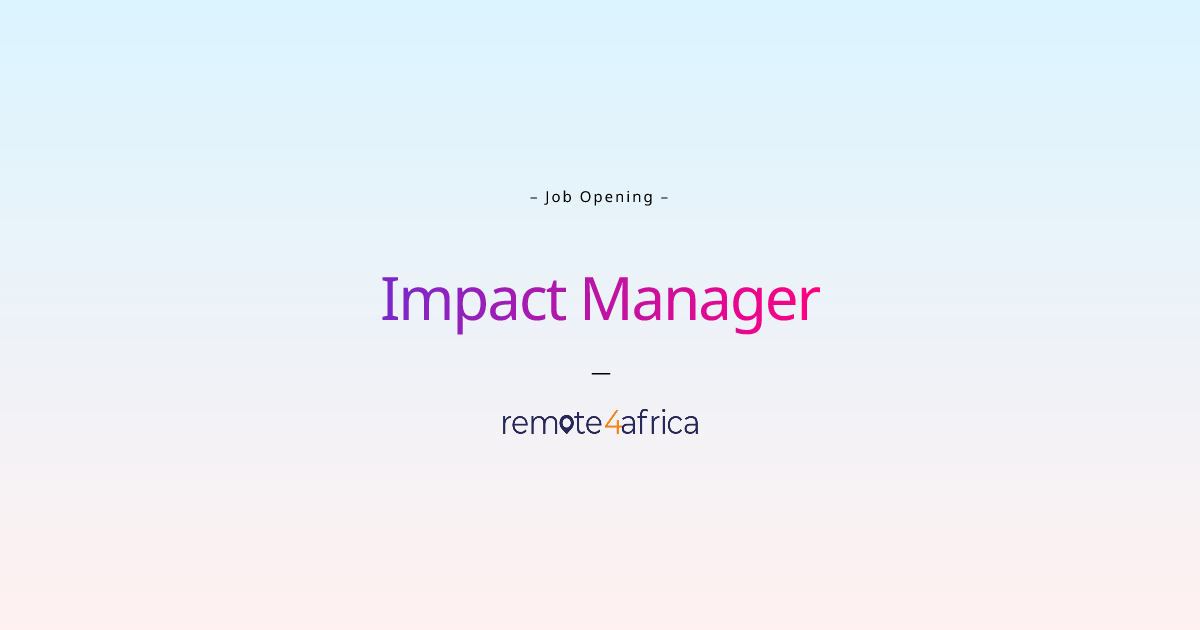 Remote Impact Manager job at Investment Management company | Remote4Africa
