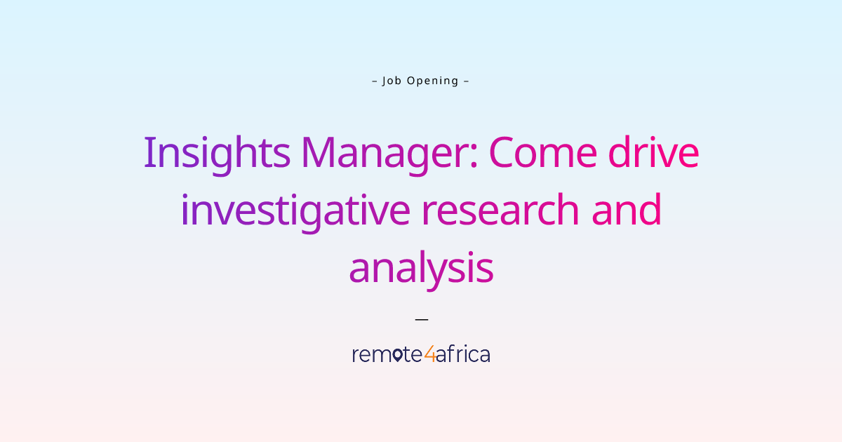 Remote Insights Manager: Come drive investigative research and analysis ...