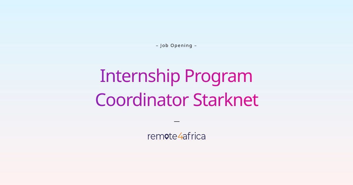 Remote Internship Program Coordinator Starknet Job At It