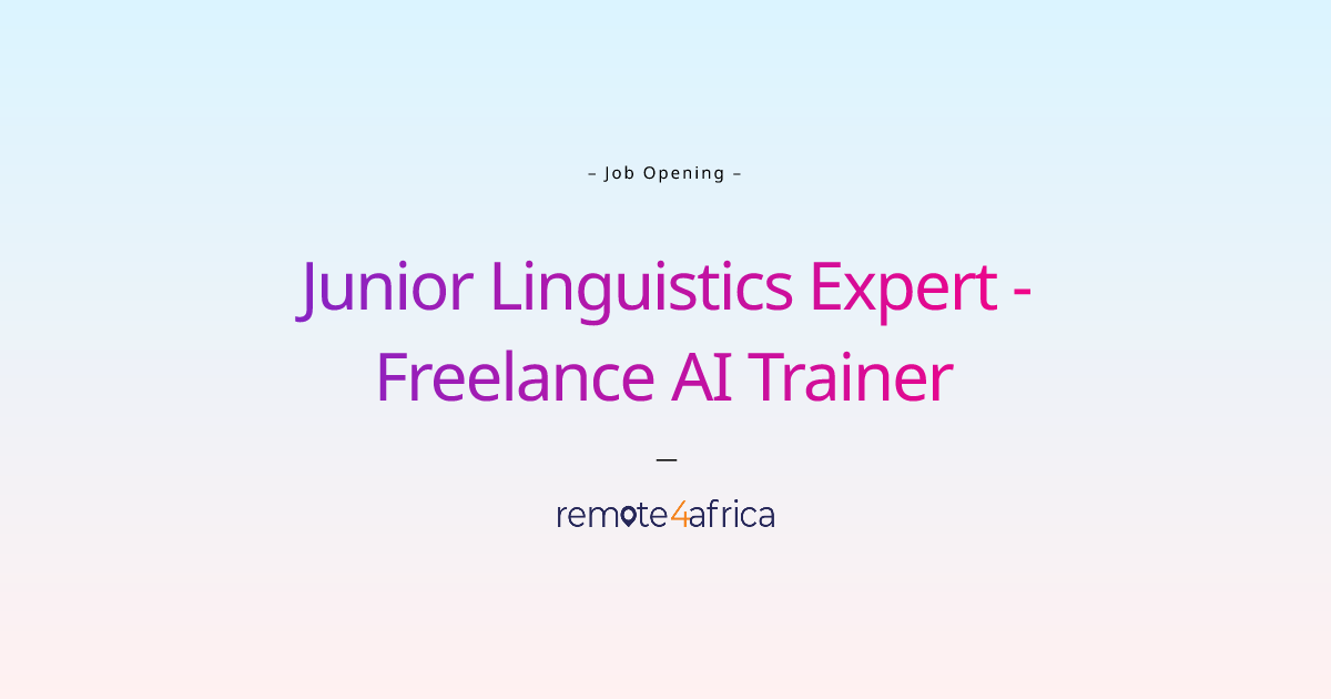 Remote Junior Linguistics Expert - Freelance AI Trainer job at Internet ...