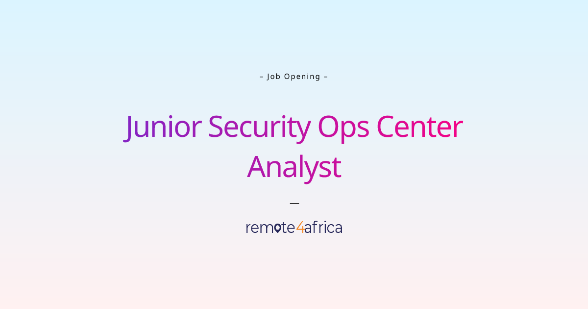 Remote (Hybrid) Junior Security Ops Center Analyst job at Media company ...