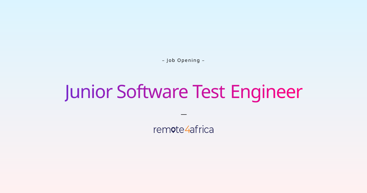Junior Software Test Engineer | Remote4Africa