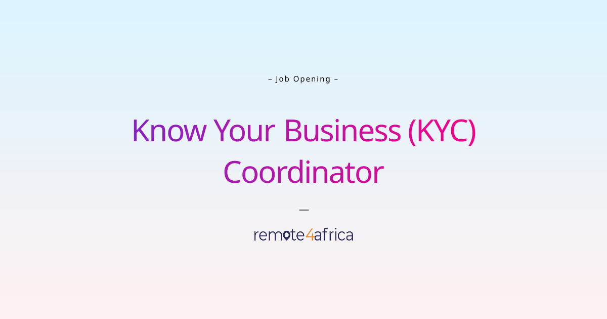 Remote Know Your Business (KYC) Coordinator job at Human Resource ...