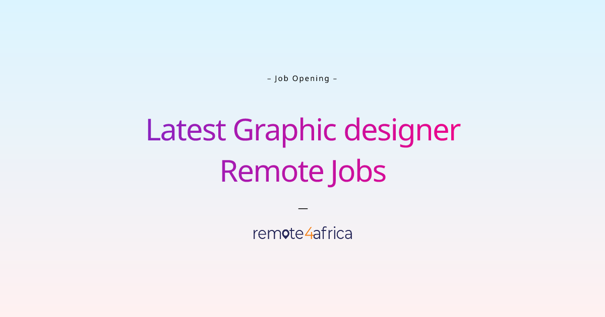 Latest Graphic designer Remote Jobs | Remote4Africa