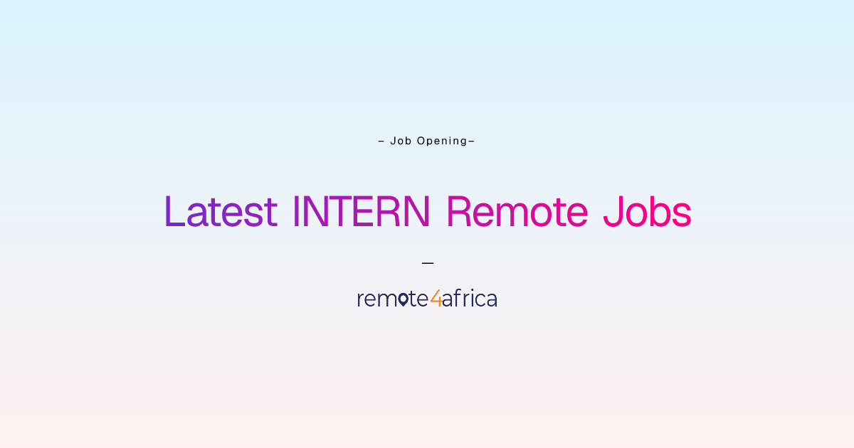 Latest intern Remote Jobs | Remote4Africa
