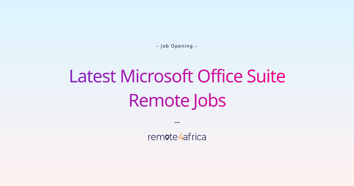 Latest Microsoft Office Suite Remote Jobs | Remote4Africa