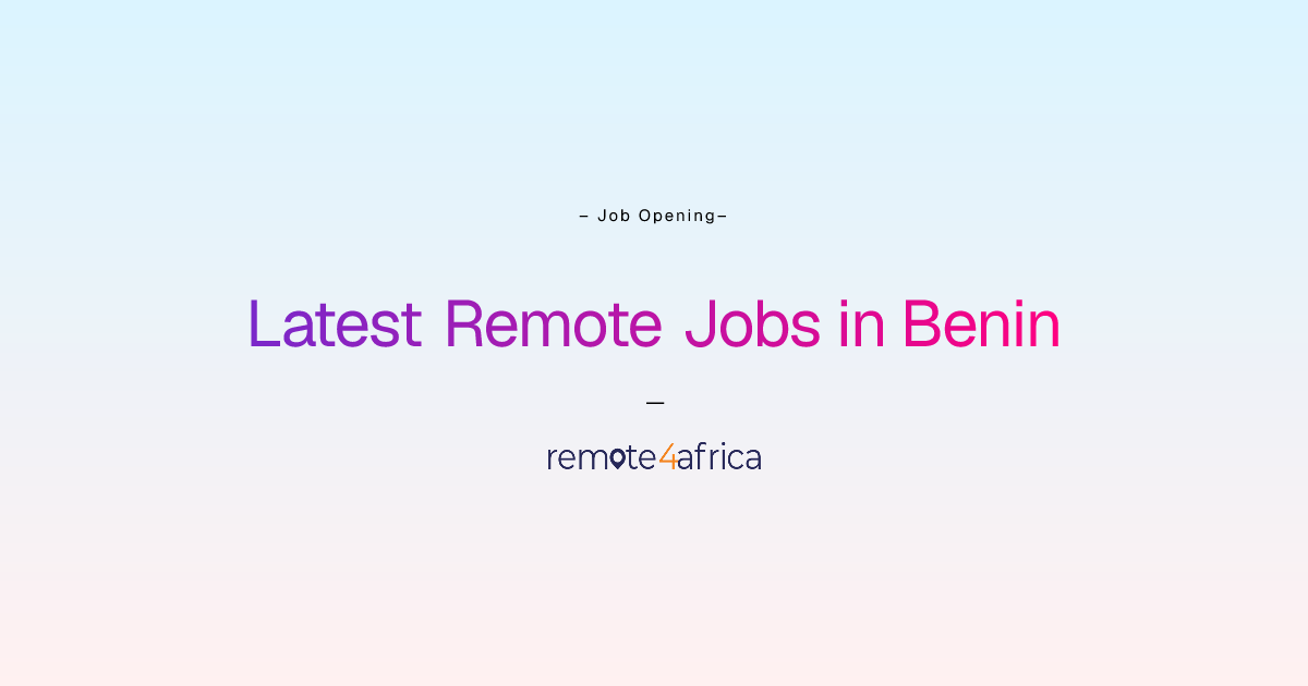 Latest Remote Jobs in Benin | Remote4Africa