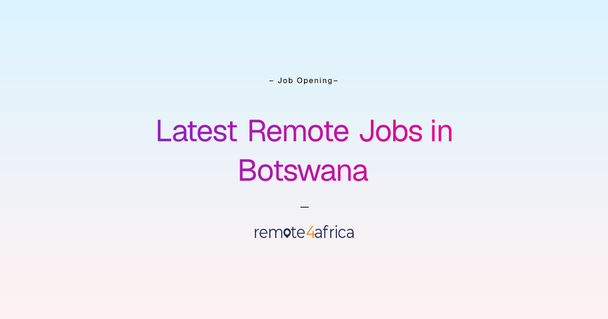 Latest Remote Jobs in Botswana | Remote4Africa