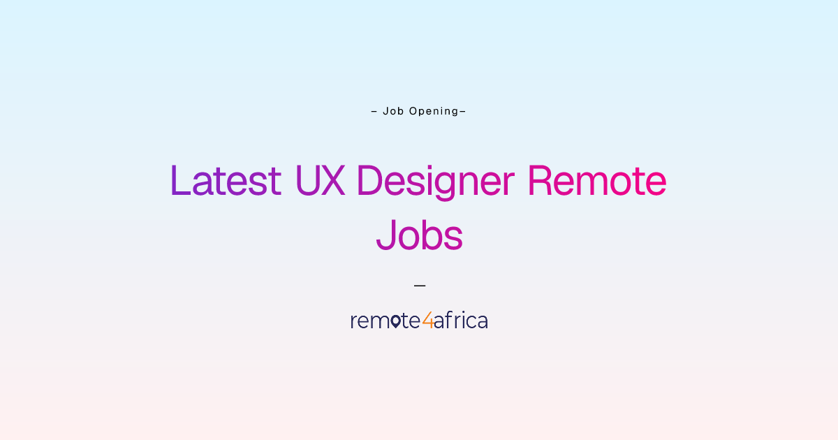 Latest UX Designer Remote Jobs | Remote4Africa