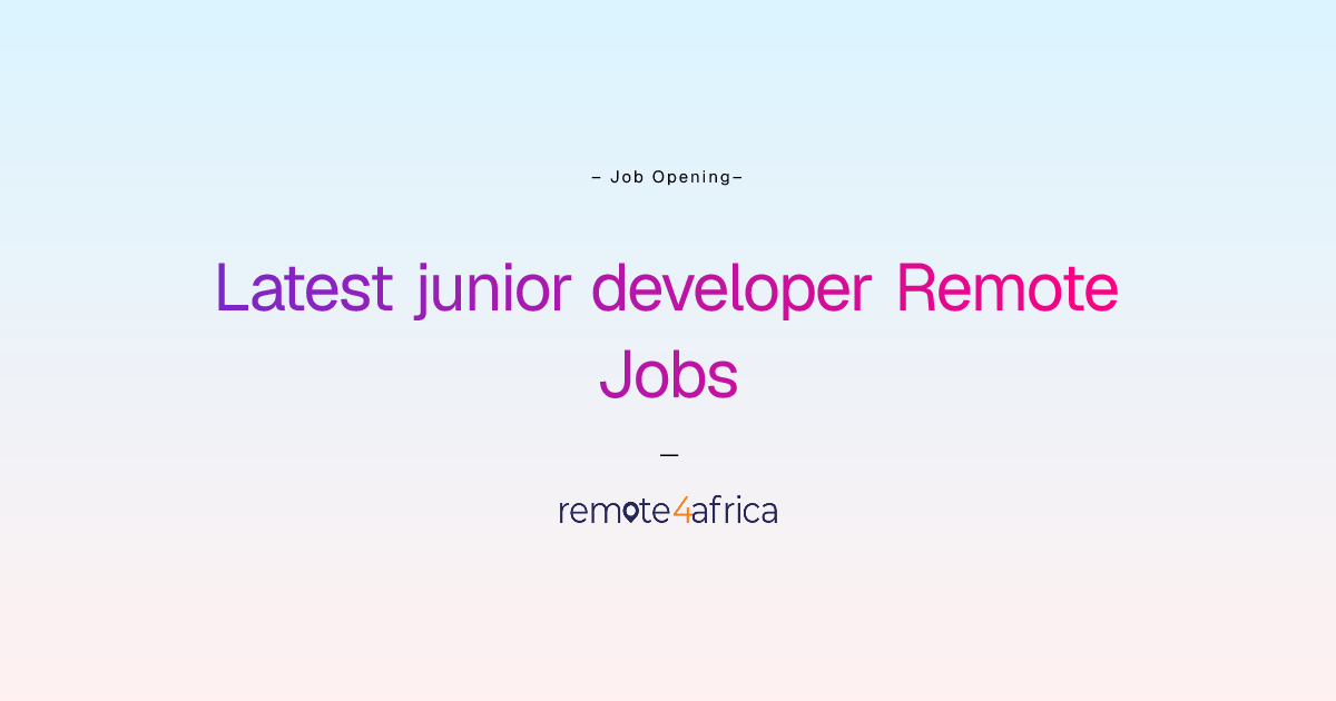 Latest junior developer Remote Jobs | Remote4Africa
