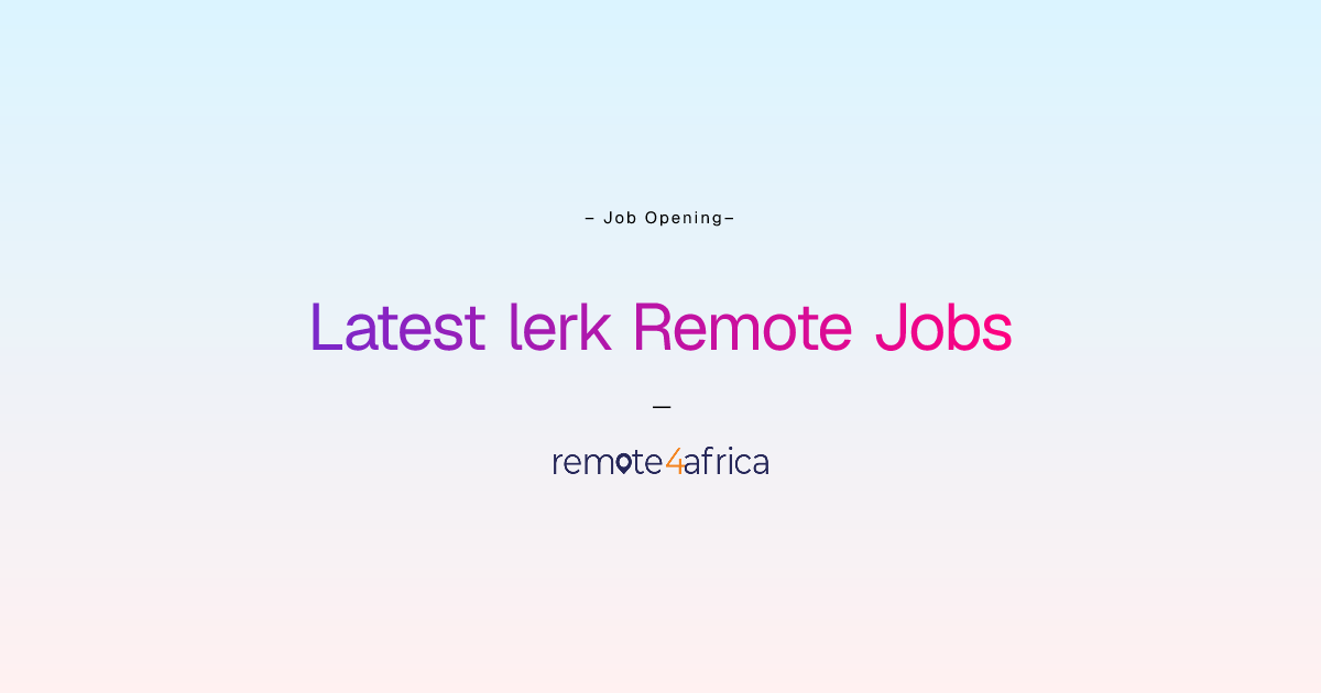 Latest lerk Remote Jobs | Remote4Africa