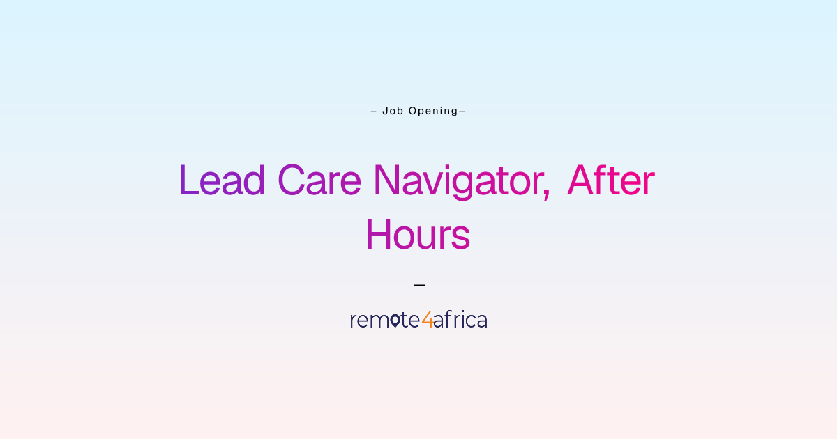 Remote Lead Care Navigator, After Hours job at Health care company ...