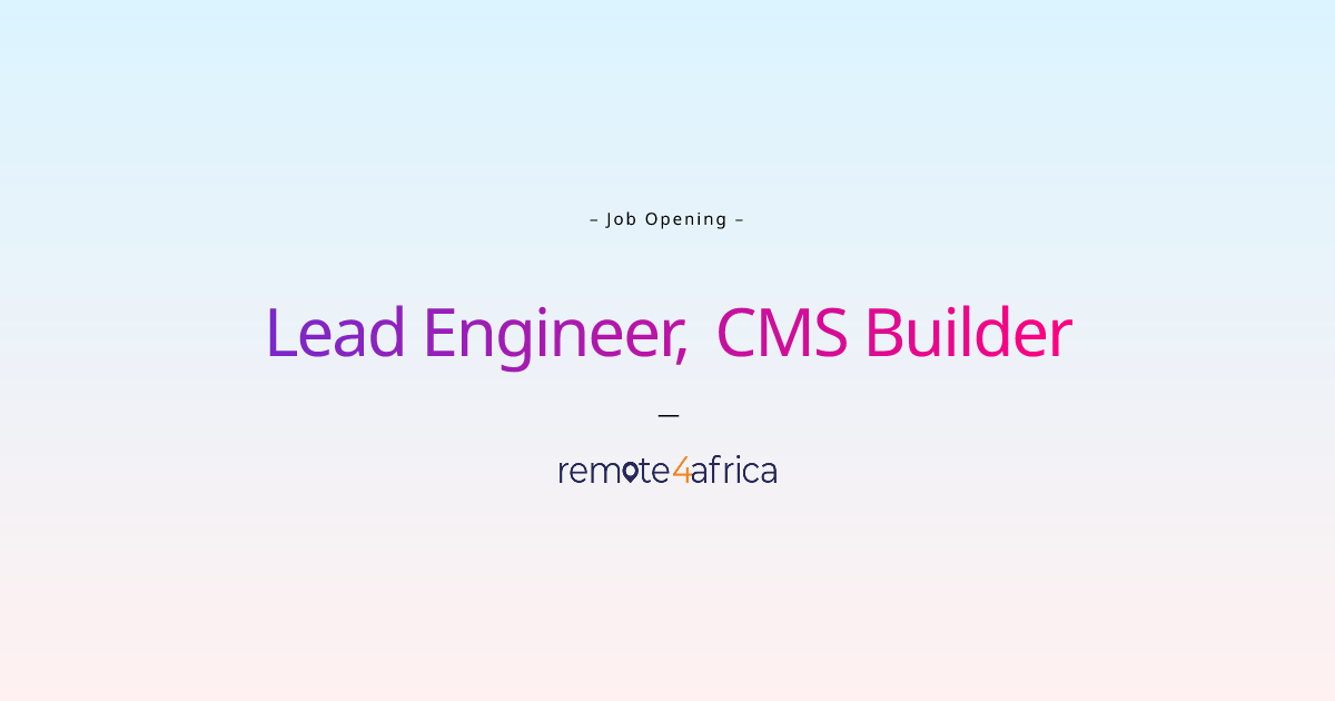 Remote Lead Engineer, CMS Builder job at Internet Software & Services ...