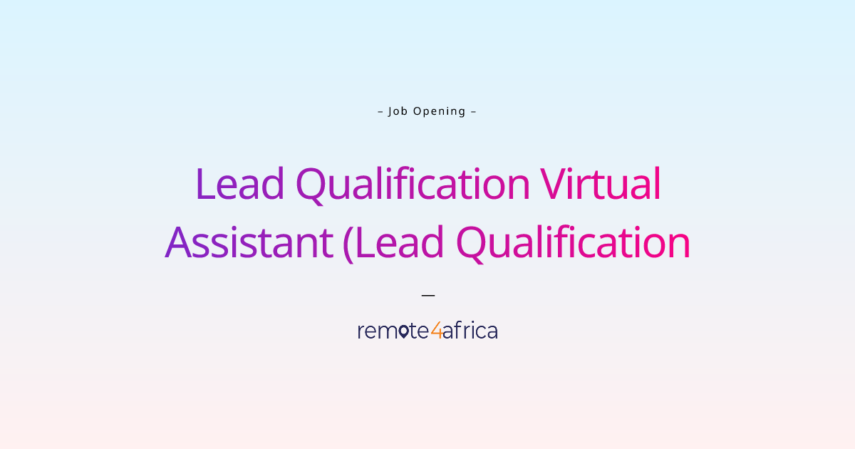 Remote Lead Qualification Virtual Assistant (Lead Qualification & Agent ...