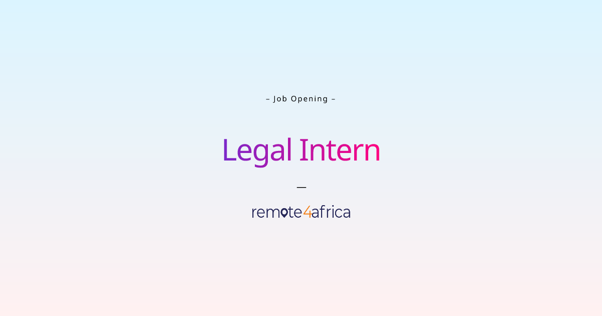 Remote Legal Intern job at Media company | Remote4Africa