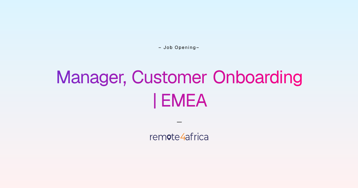 Remote Manager, Customer Onboarding | EMEA job at Human Resource ...