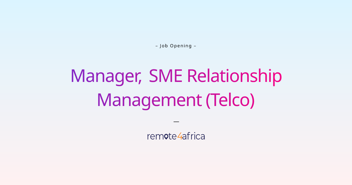 Remote (Hybrid) Manager, SME Relationship Management (Telco) job at ...
