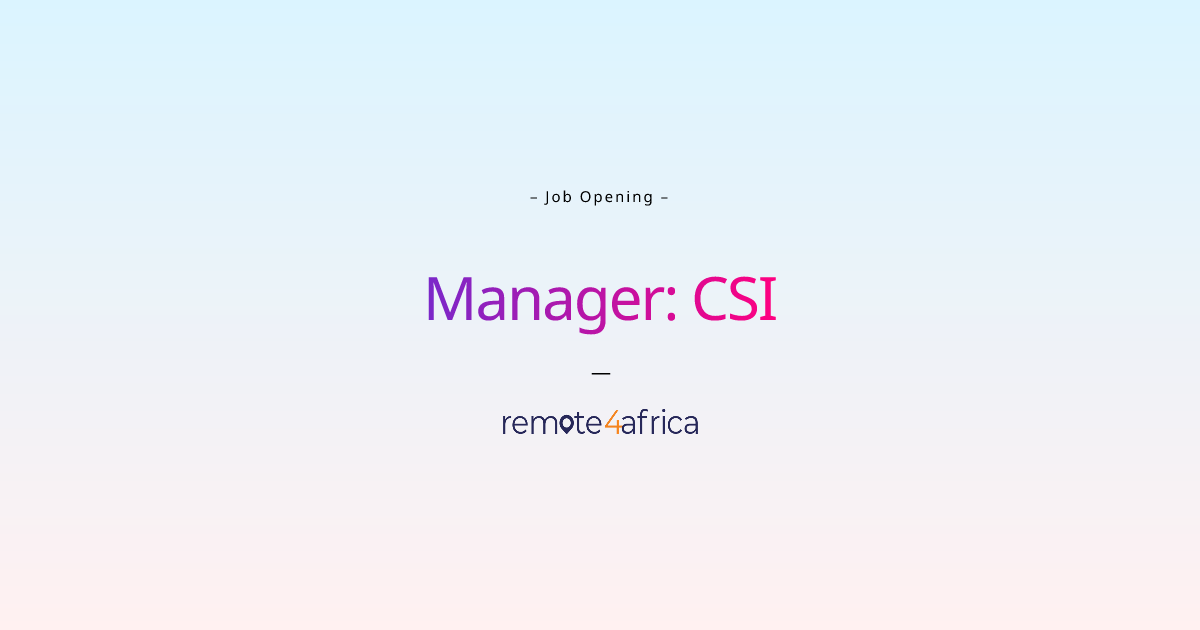 Remote Manager: CSI job at Financial Services / FinTech company ...