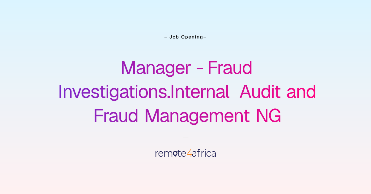 Remote (Hybrid) Manager - Fraud Investigations.Internal Audit and Fraud ...