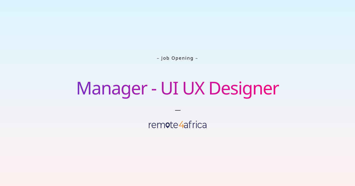 Remote (Hybrid) Manager - UI UX Designer job at IT / Telecommunication Services company ...