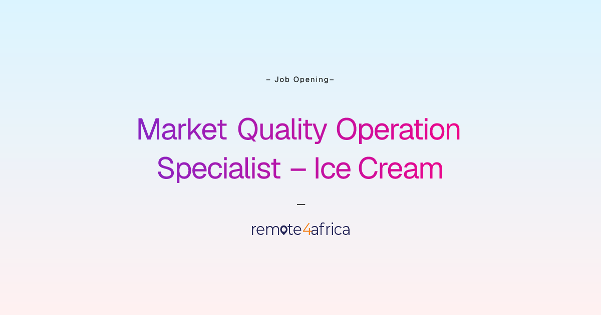 Remote (Hybrid) Market Quality Operation Specialist – Ice Cream job at ...