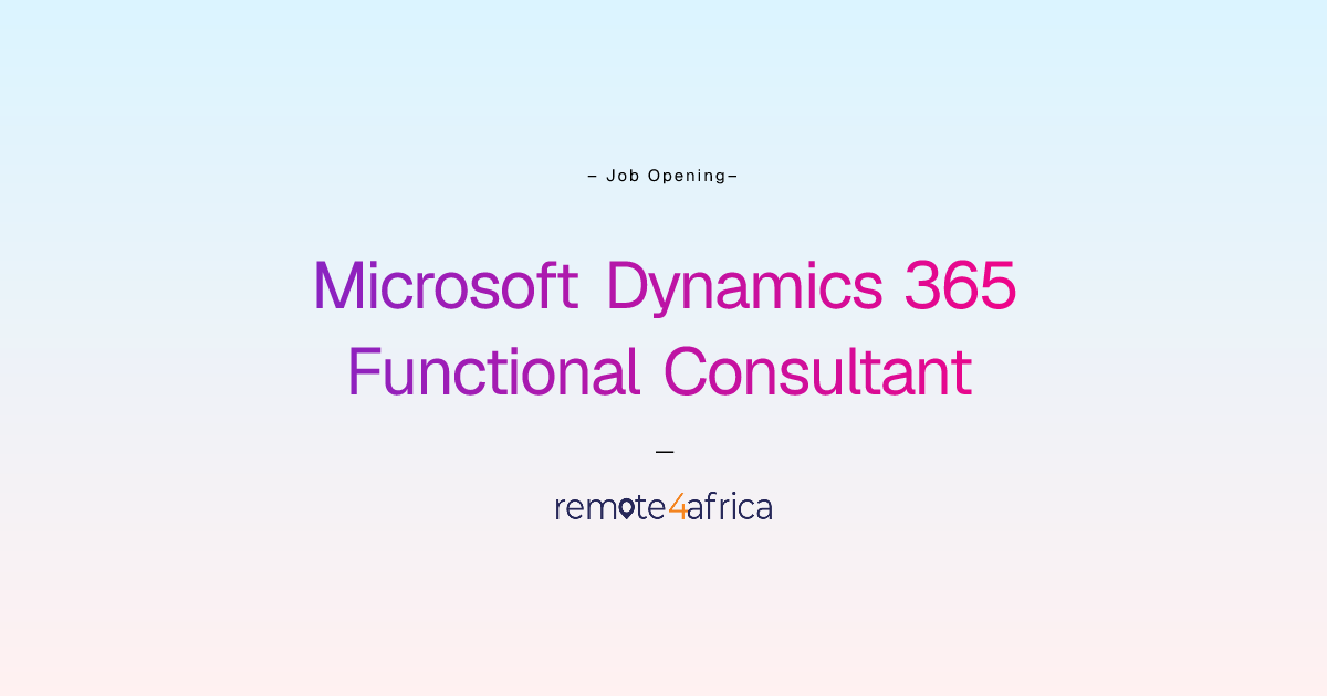 Remote Microsoft Dynamics 365 Functional Consultant job at Internet ...