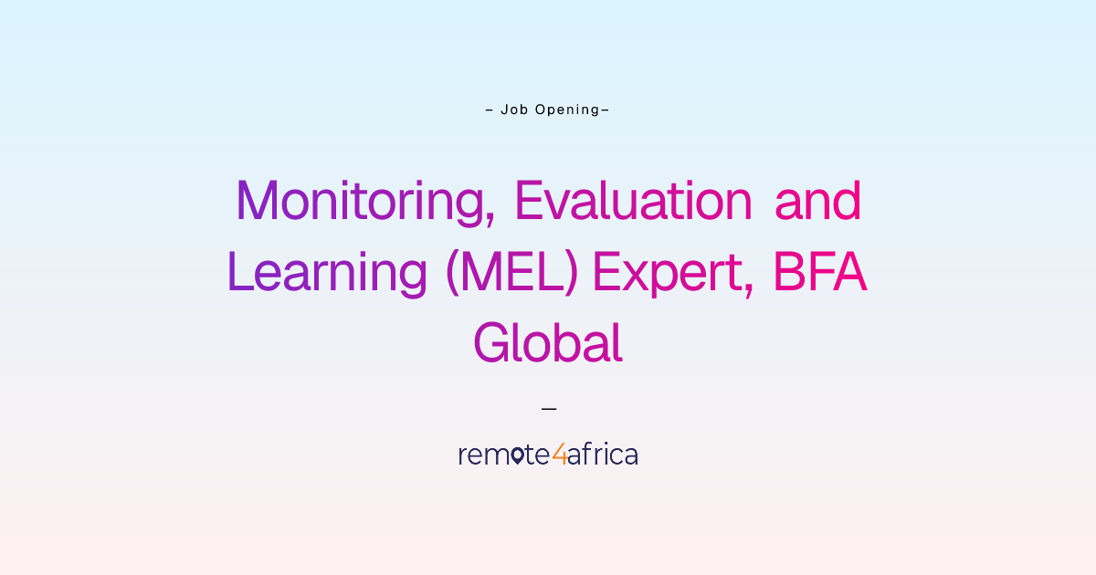 Remote Monitoring, Evaluation and Learning (MEL) Expert, BFA Global job ...