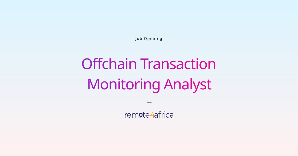 Remote Offchain Transaction Monitoring Analyst job at Financial ...