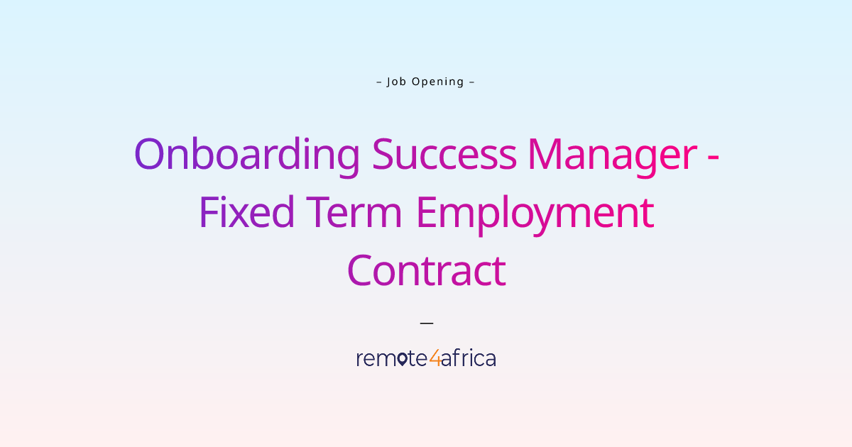 Remote Onboarding Success Manager - Fixed Term Employment Contract job ...