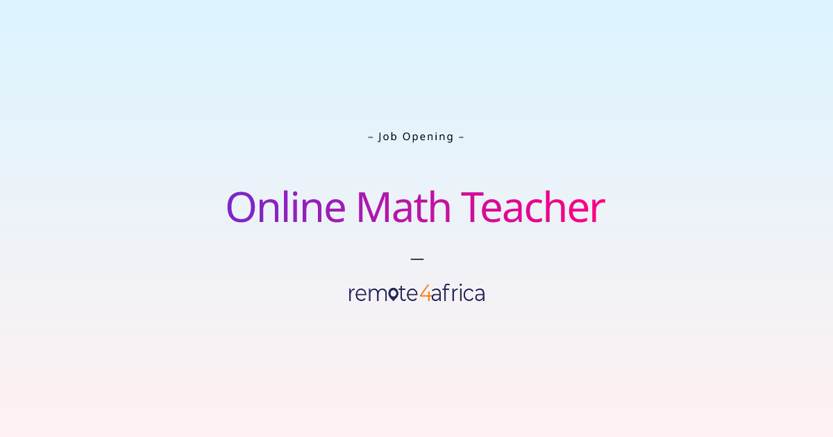 Remote Online Math Teacher job at Education / E-learning company ...