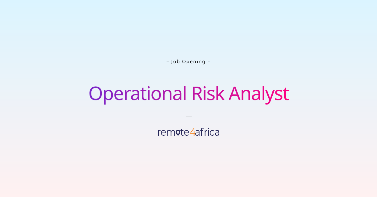 Remote (Hybrid) Operational Risk Analyst job at Financial Services / FinTech company | Remote4Africa