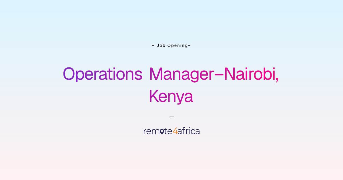Remote Operations Manager–Nairobi, Kenya job at NGO / Non Profit ...