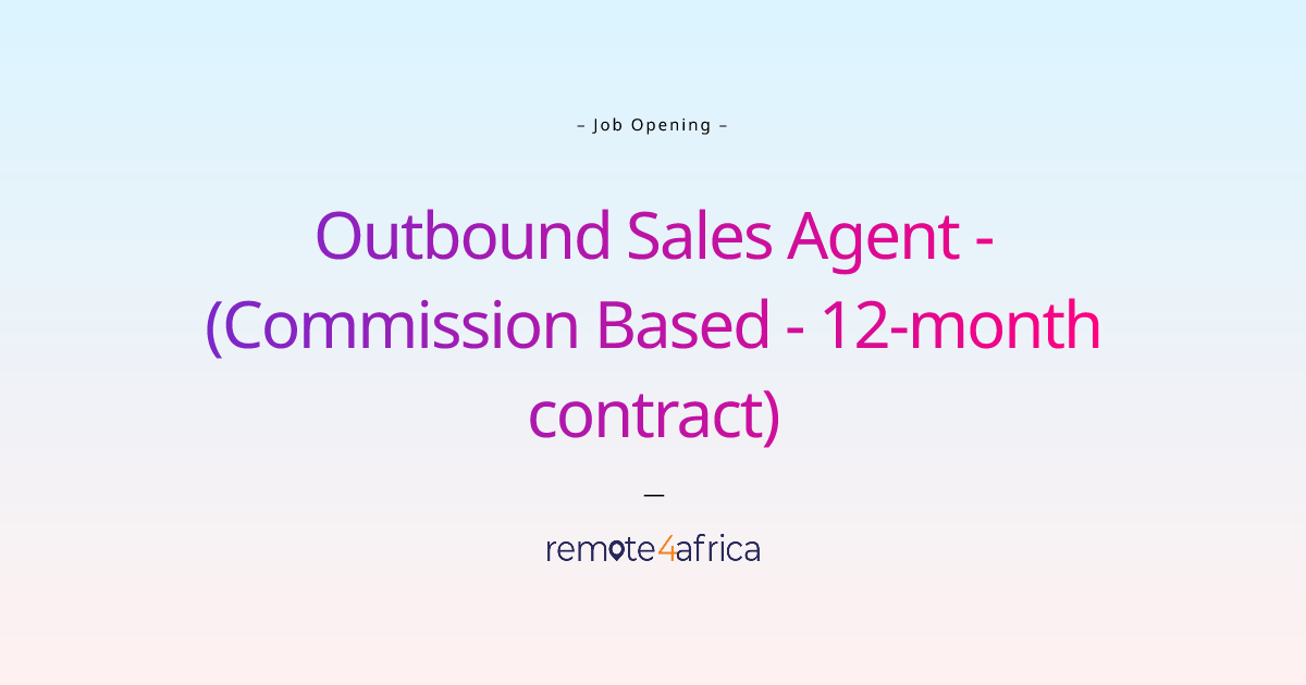 Remote Outbound Sales Agent - (Commission Based - 12-month contract ...
