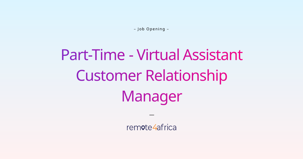 Remote Part-Time - Virtual Assistant Customer Relationship Manager job at Human Resource ...
